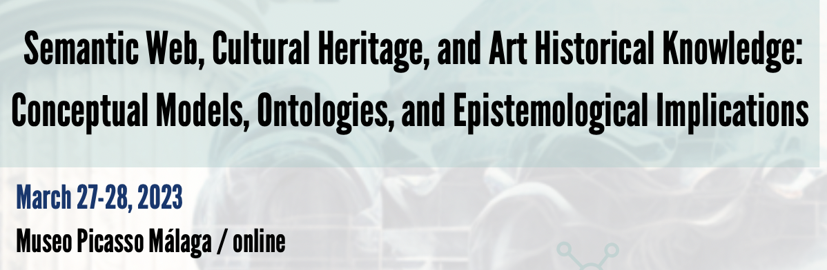 International Seminar: Semantic Web, Cultural Heritage, and Art Historical Knowledge: Conceptual ...