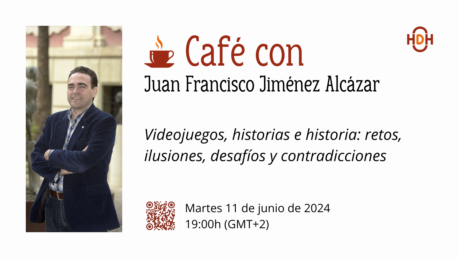 Café con Juan Francisco Jiménez Alcázar. 11 de junio de 2024 - HDH ...